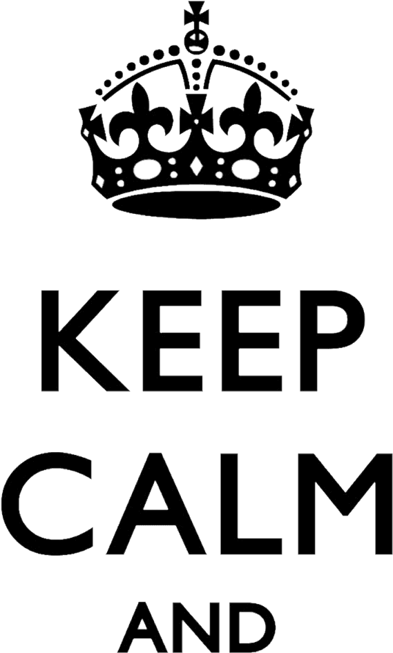 Download Keep Calm Png - Keep Calm And Png - ClipartKey