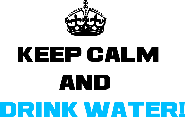Download Keep Calm And Drink Water Png Image In High Definition - Keep ...