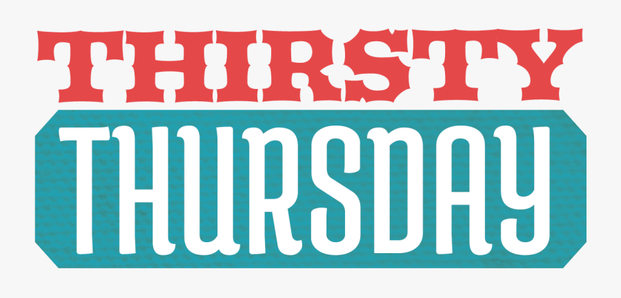 Thirsty Thursday Clip Art - Thirsty Thursday Transparent Background ...