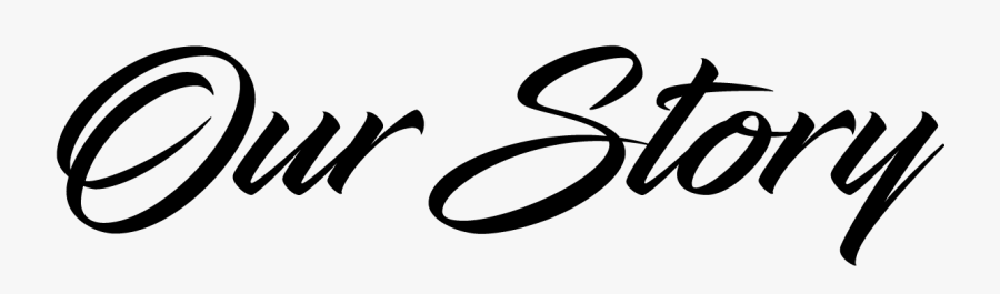 Calligraphy Fonts Our Story , Free Transparent Clipart - ClipartKey