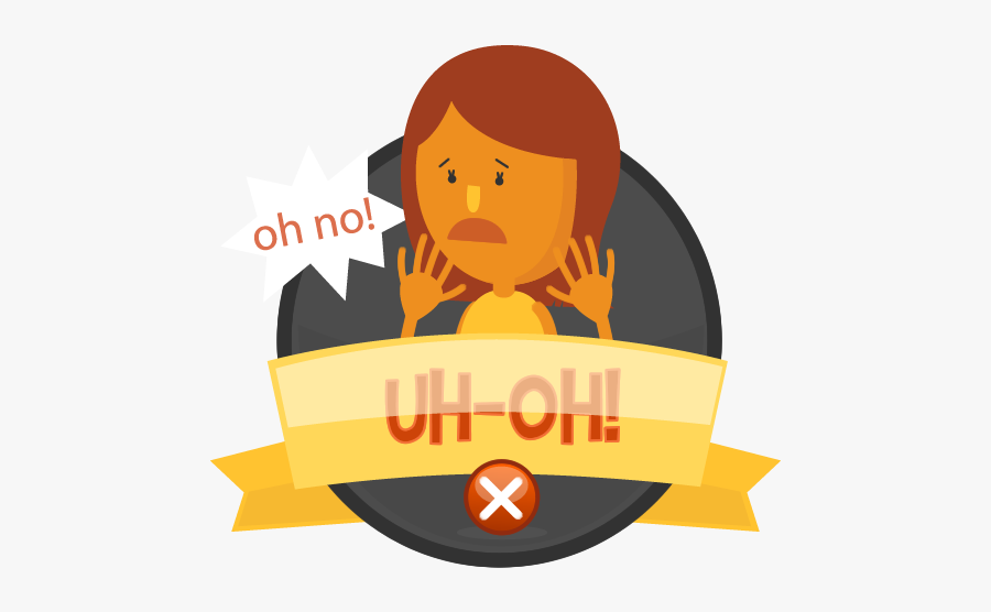 Uh Oh - Your Answer Is Correct Clipart , Free Transparent Clipart - ClipartKey