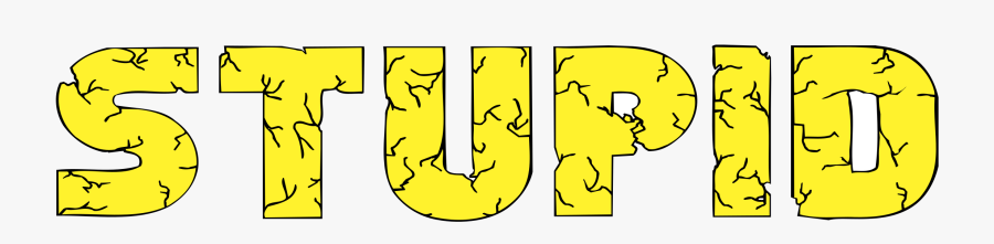 Stupid Logo Png Transparent & Svg Vector - You Are Stupid Png , Free ...