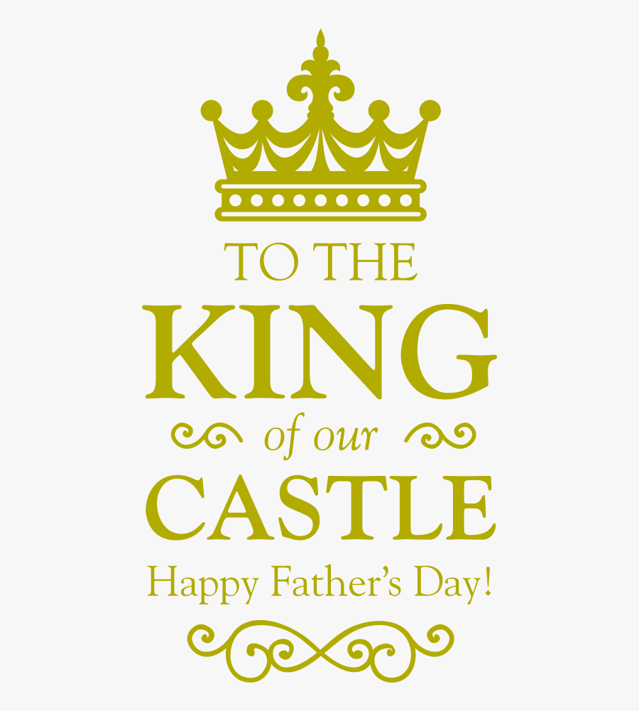 Happy Fathers Day To The King , Free Transparent Clipart - ClipartKey