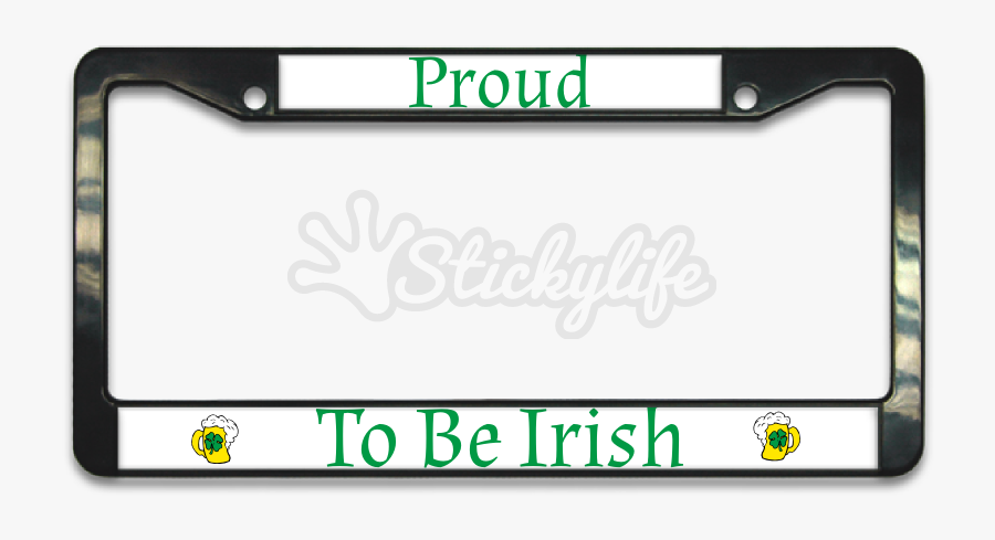 Proud To Be Irish Plate Frame - License Plate Frame Transparent , Free ...