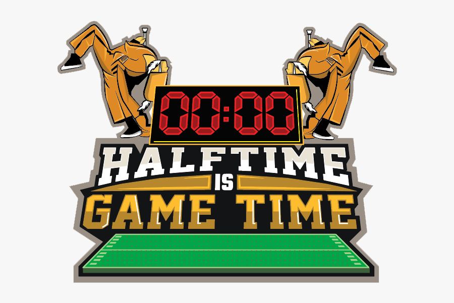 Halftime Is Gametime Enter - Halftime Is Game Time , Free Transparent ...