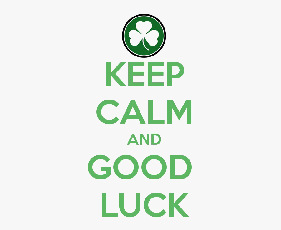 Keep Calm Png Hd - Good Luck Leaving Cert , Free Transparent Clipart ...