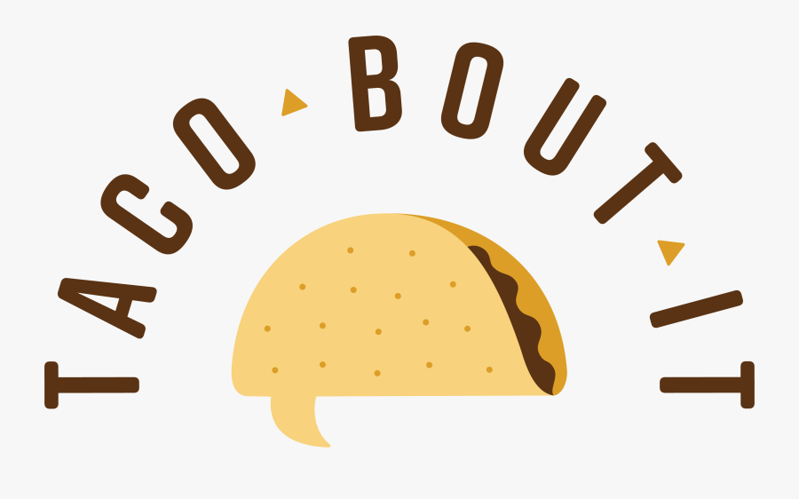 Taco Bout It Clipart , Free Transparent Clipart - ClipartKey