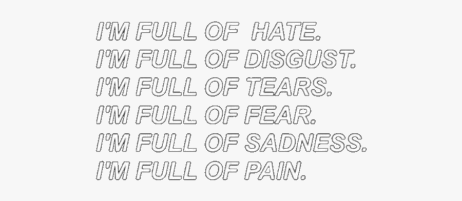#i"m #full #of #hate #disgust #tears #fear #sadness - Circle , Free ...