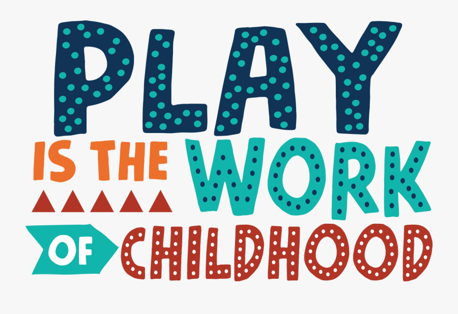 Play Is The Work Svg Cut File - Graphic Design , Free Transparent ...