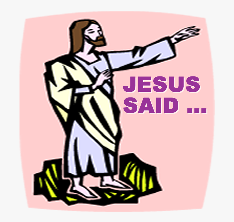 Jesus Said Clipart , Free Transparent Clipart - ClipartKey