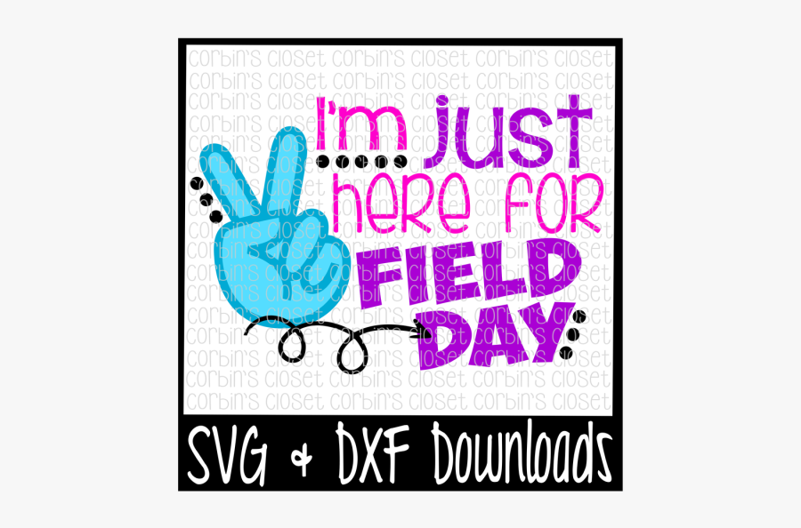 Free Field Day Shirt * I"m Just Here For Field Day - Im Just Here For ...