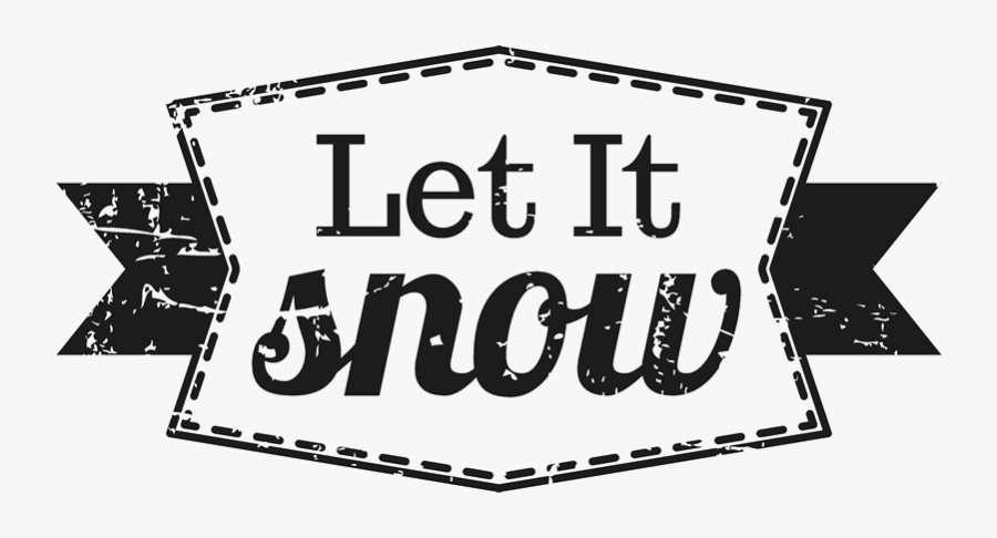 Let It Snow Graphic Transparent , Free Transparent Clipart - ClipartKey