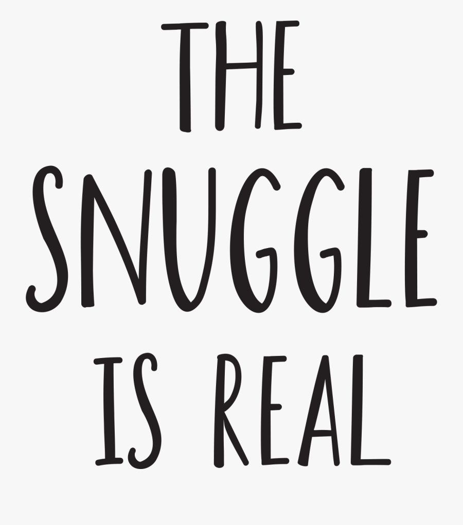 Vector The Snuggle Is Real Clipart , Png Download - Snuggle Is Real Png ...