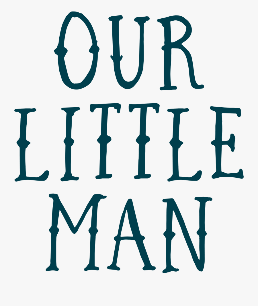 Our Little Man Svg Cut File - Our Little Man Png , Free Transparent ...