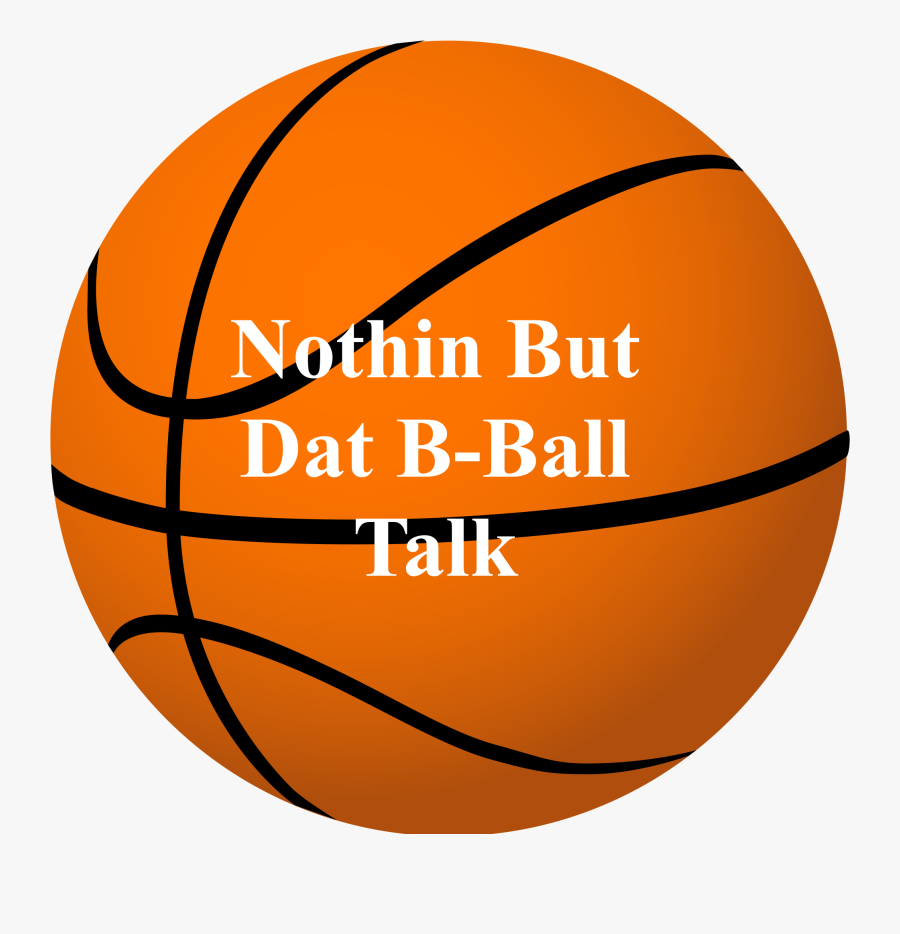 Nothin But Dat B Ball Talk Episode - Basketball Clip Art , Free ...