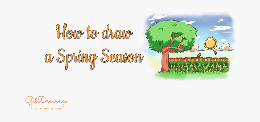 How To Draw A Spring Season - Illustration , Free Transparent Clipart ...
