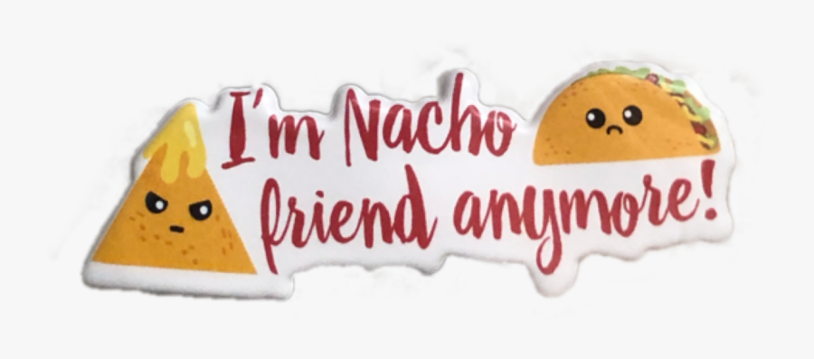 Stickergang Im Nacho Friend Anymore - Fortune Cookie , Free Transparent ...
