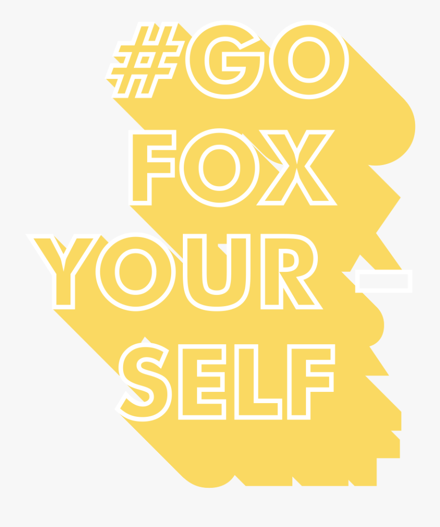 Go Fox Your Self - Poster , Free Transparent Clipart - ClipartKey