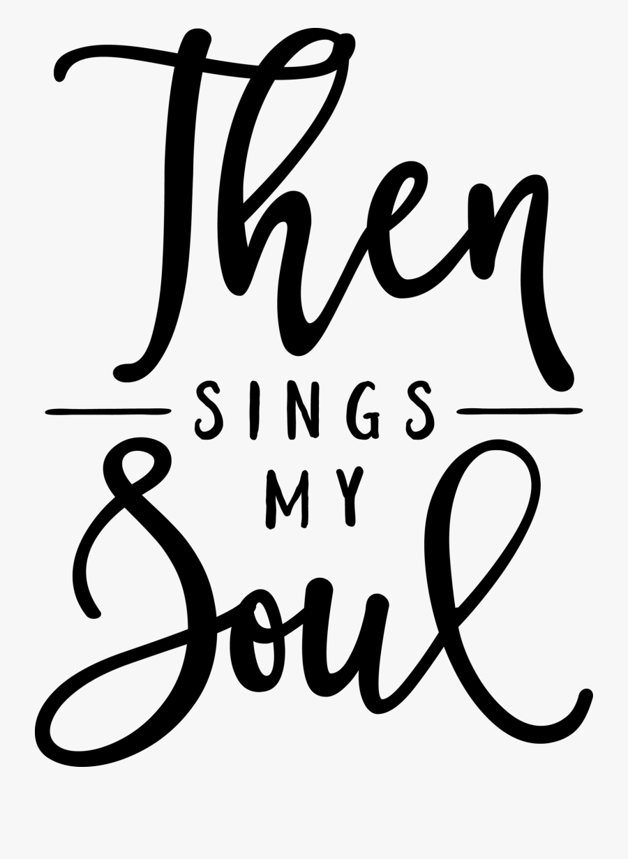 Then Sings My Soul Clip Art , Free Transparent Clipart - ClipartKey