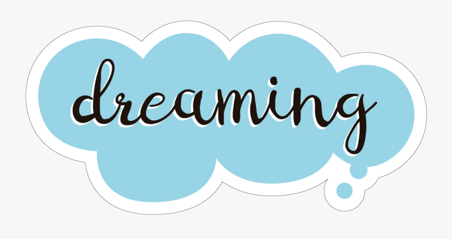 Transparent Dreaming Png - Calligraphy , Free Transparent Clipart ...